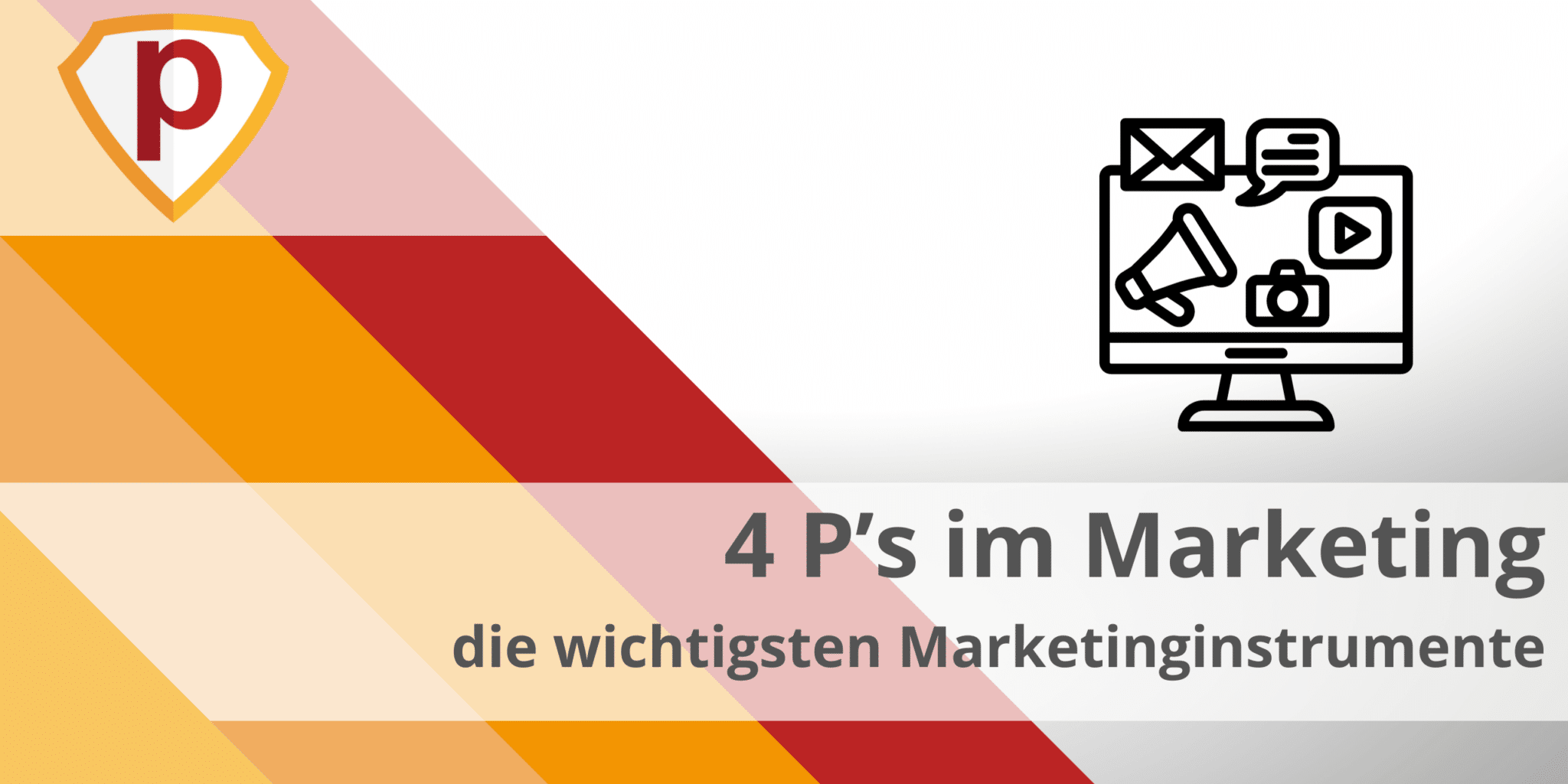 Die wichtigsten Marketinginstrumente: 4 Ps im Marketing